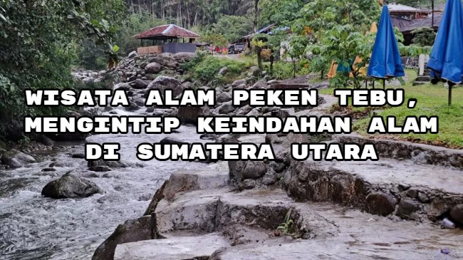Wisata Alam Peken Tebu, Mengintip Keindahan Alam di Sumatera