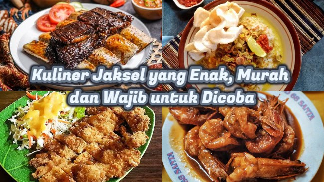 Kuliner Jaksel yang Enak, Murah dan Wajib untuk Dicoba