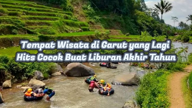 Tempat Wisata di Garut yang Lagi Hits Cocok Buat Liburan
