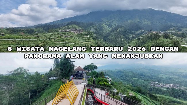 8 Wisata Magelang Terbaru 2026 dengan Panorama Alam yang Menakjubkan
